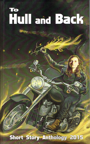 To Hull and Back 2015 Anthology, Edited by Christopher Fielden ...