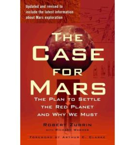 The Case for Mars, by Robert Zubrin, Reviewed – Stuart Aken