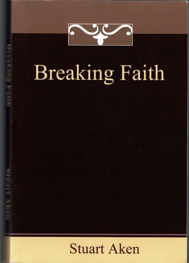 Why That Title? – Breaking Faith. – Stuart Aken